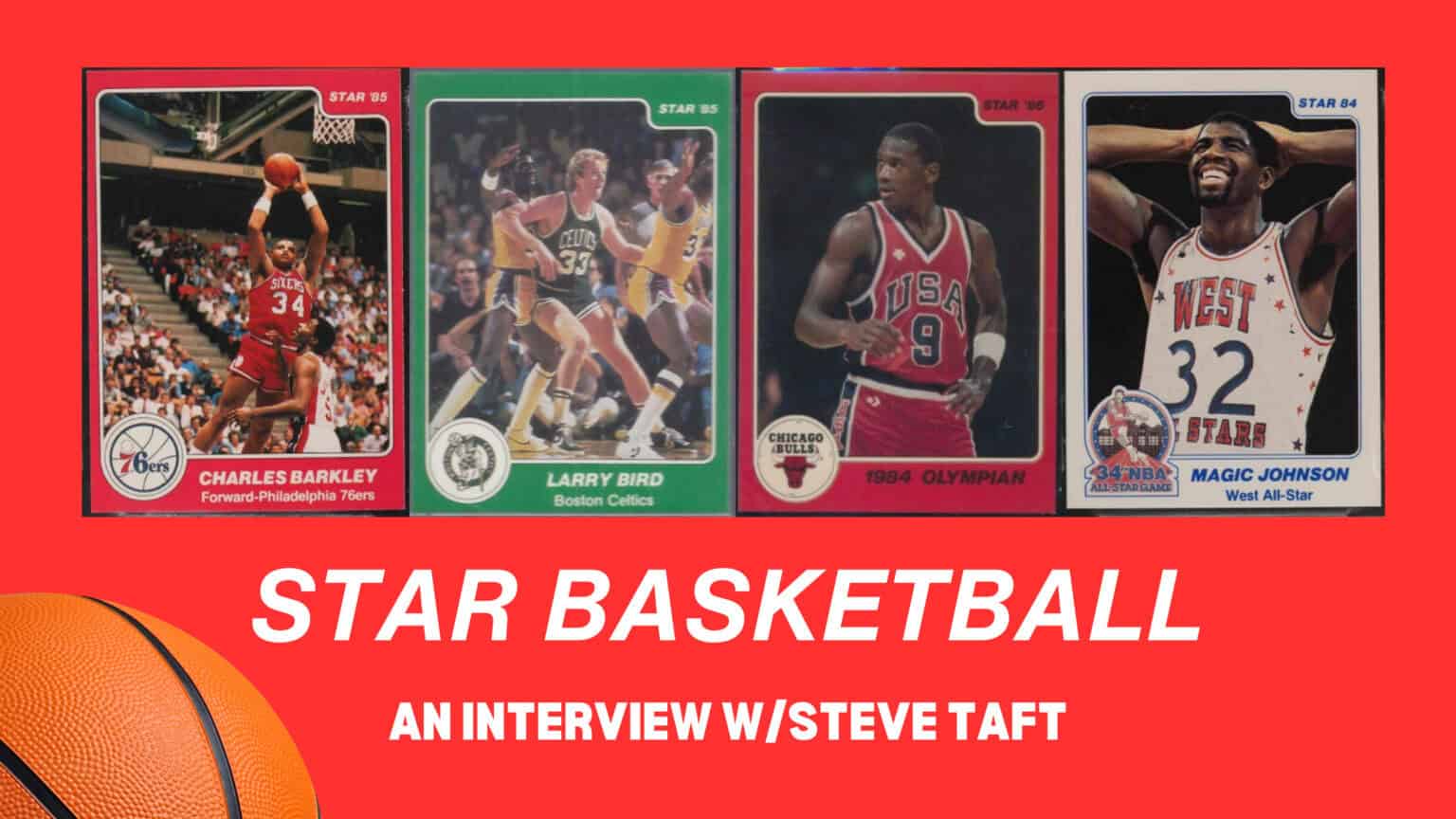 Star Basketball Cards: An Interview With Hobby Expert Steve Taft