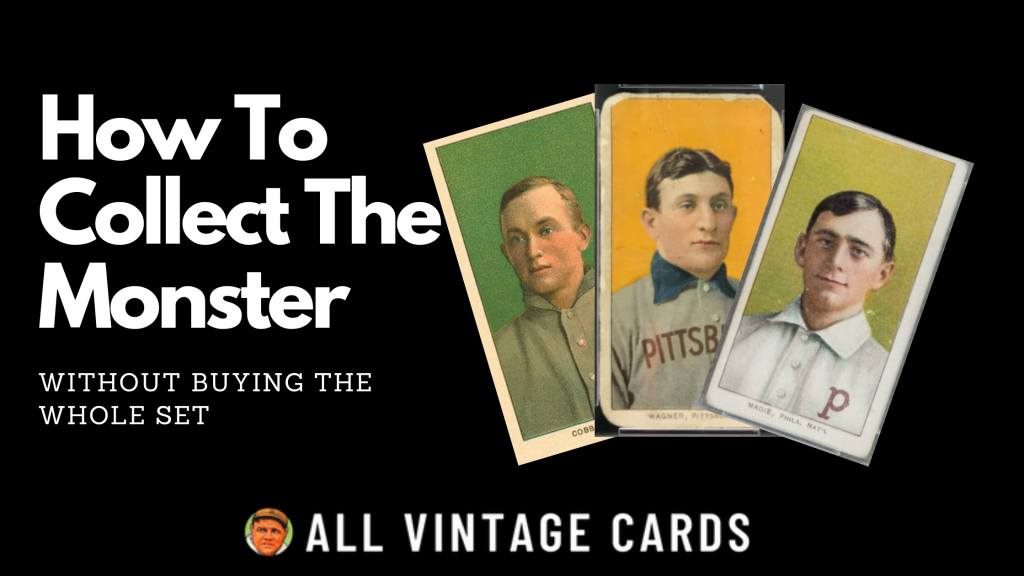 Can’t Afford The Monster? Here Are 11 Ways To Collect T206 Cards