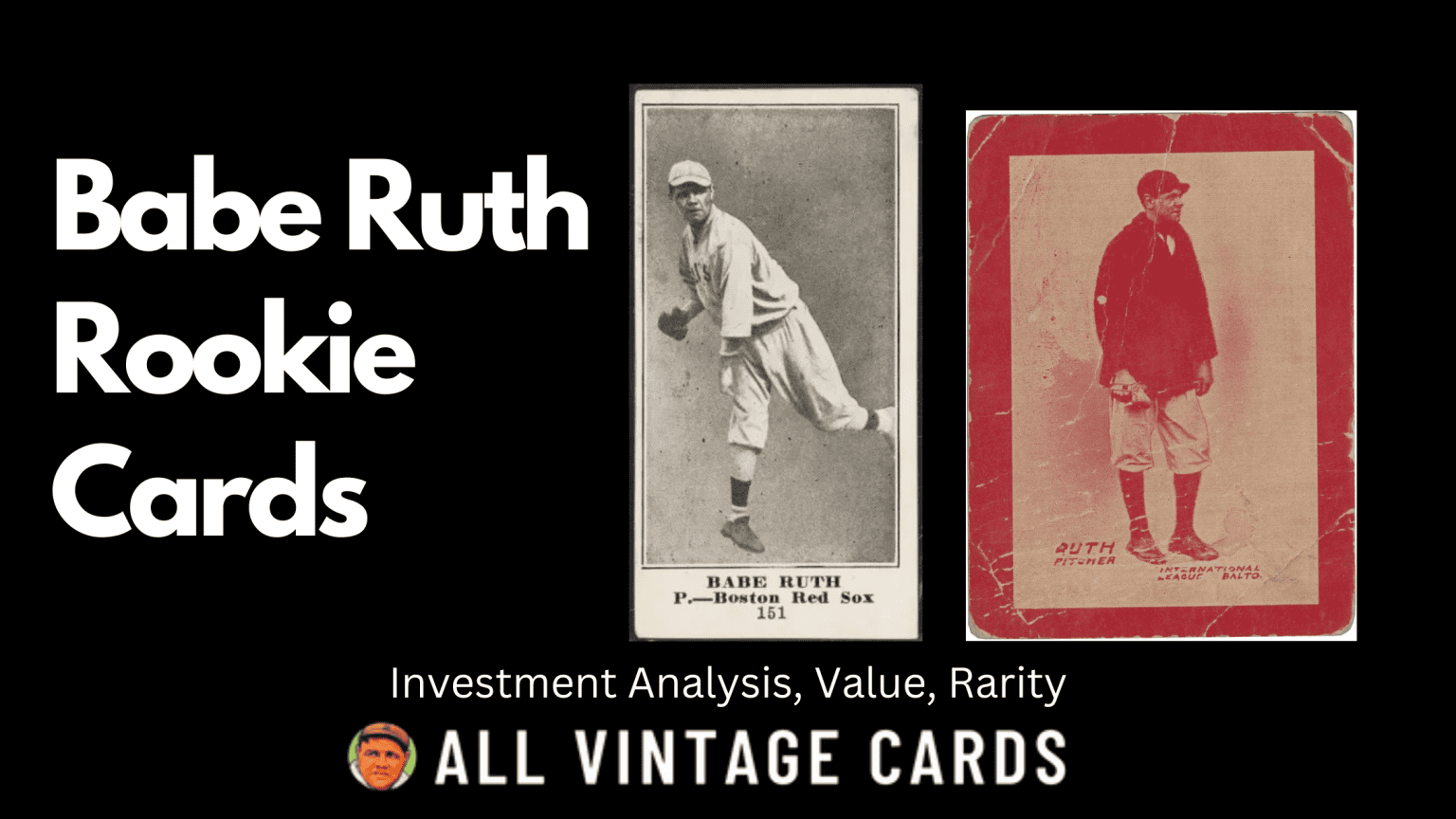Babe Ruth Rookie Card Investment Analysis, Values, Rarity
