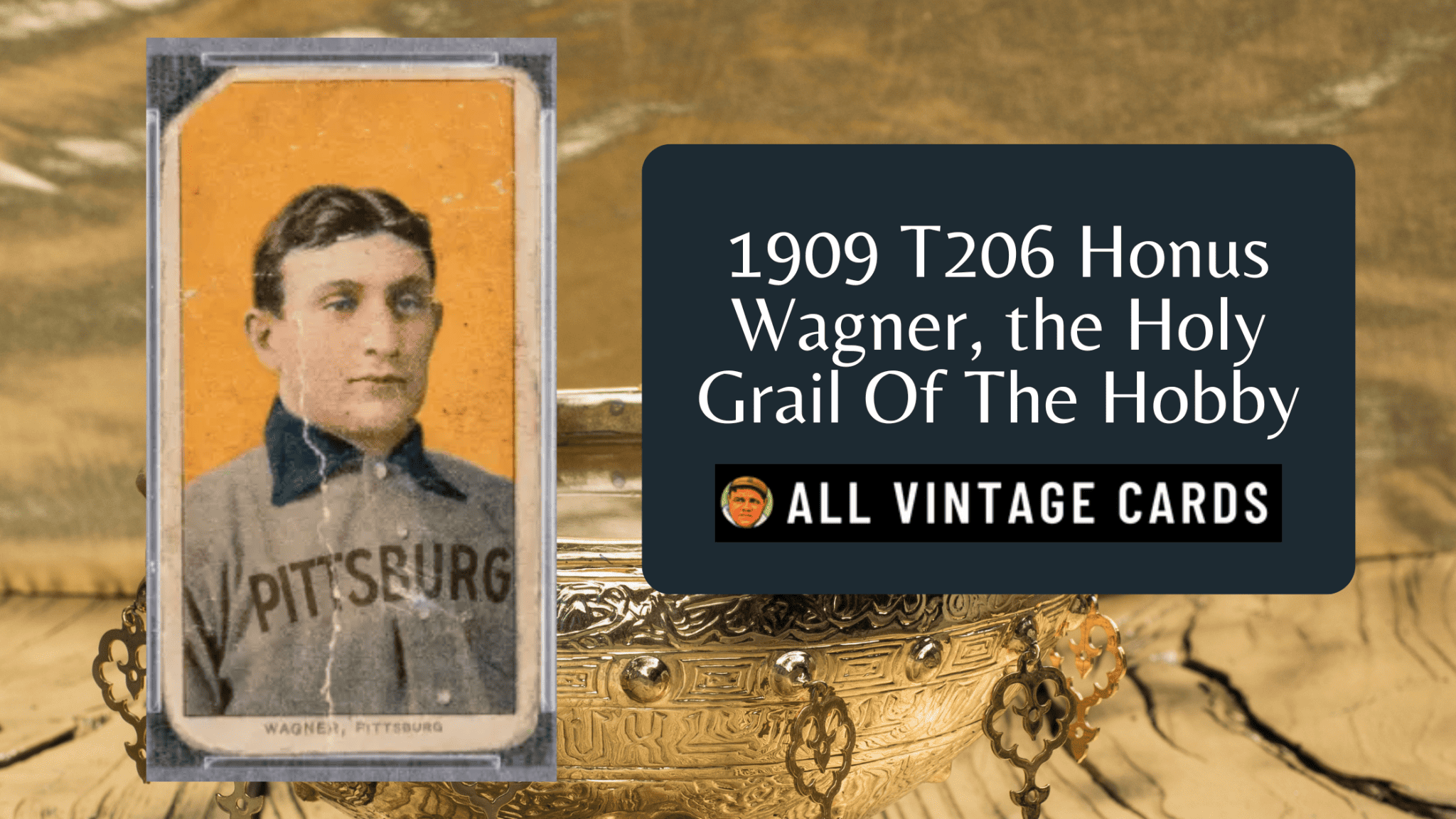 T206 Honus Wagner Card: The Holy Grail of Baseball Cards
