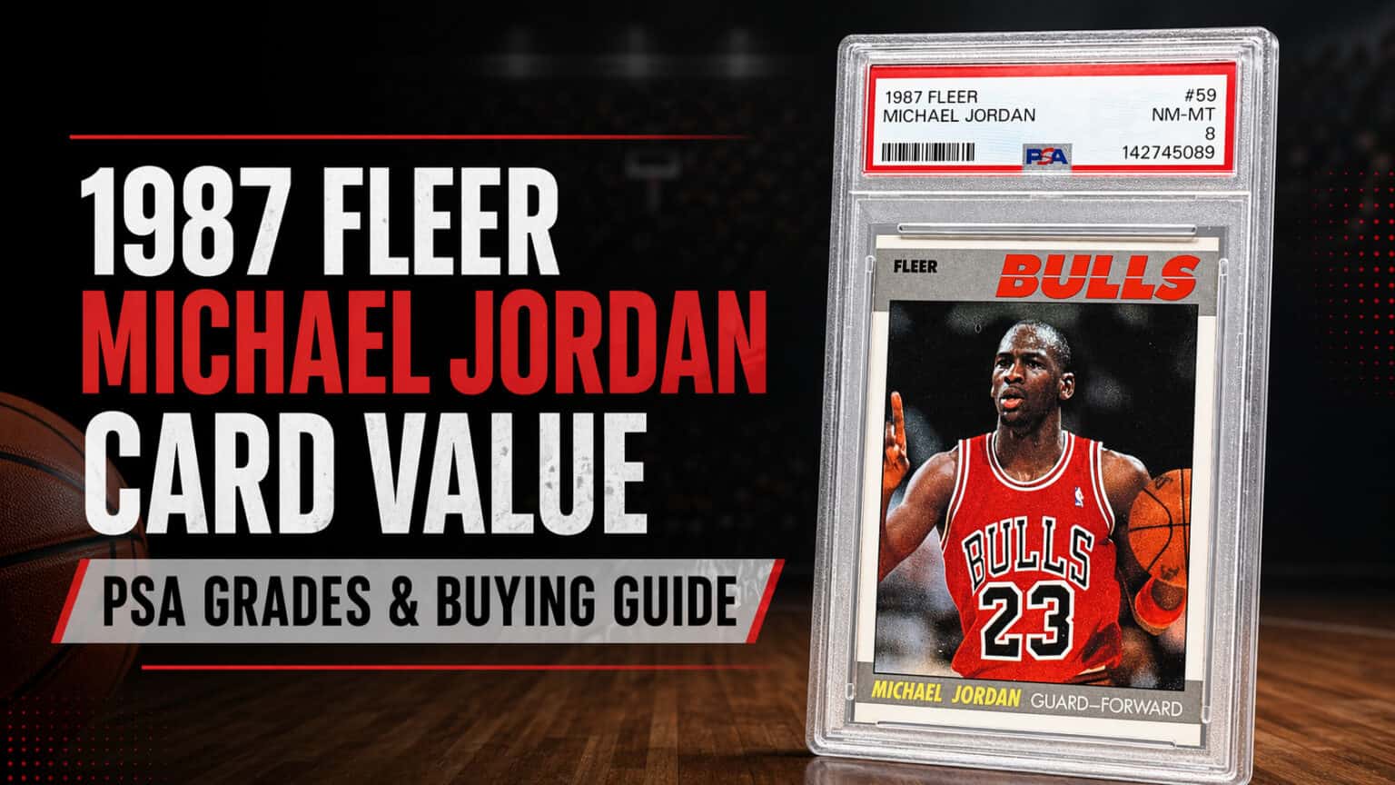 1987 Fleer Michael Jordan Card Value — PSA Grades & Buying Guide